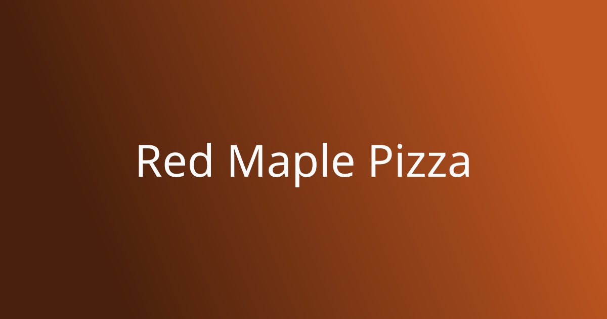 Order Authentic Pizza Online | Red Maple Pizza - Pickup or Delivery ...